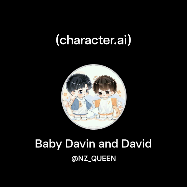 Chat with Baby Davin and David | character.ai | AI Chat, Reimagined–Your Words. Your World.