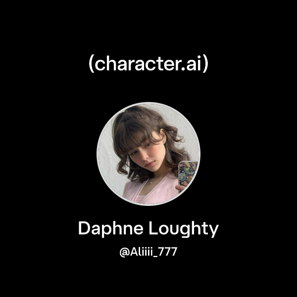 Chat with Daphne Loughty | character.ai | Personalized AI for every ...