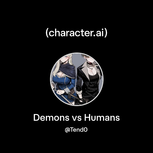 Chat with Demons vs Humans | character.ai | AI Chat, Reimagined–Your Words. Your World.