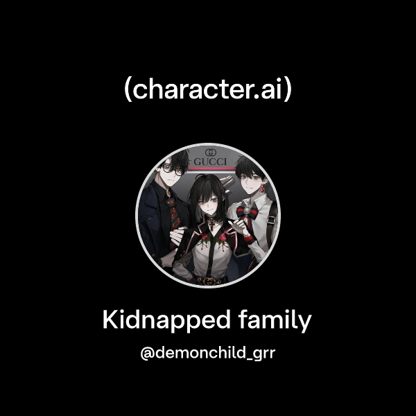 Chat with Kidnapped family | character.ai | AI Chat, Reimagined–Your ...