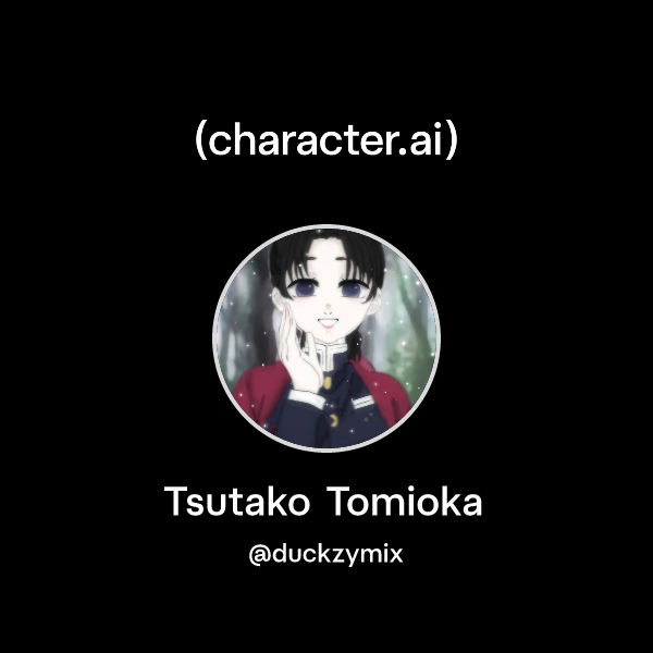 Chat with Tsutako Tomioka | character.ai | AI Chat, Reimagined–Your ...
