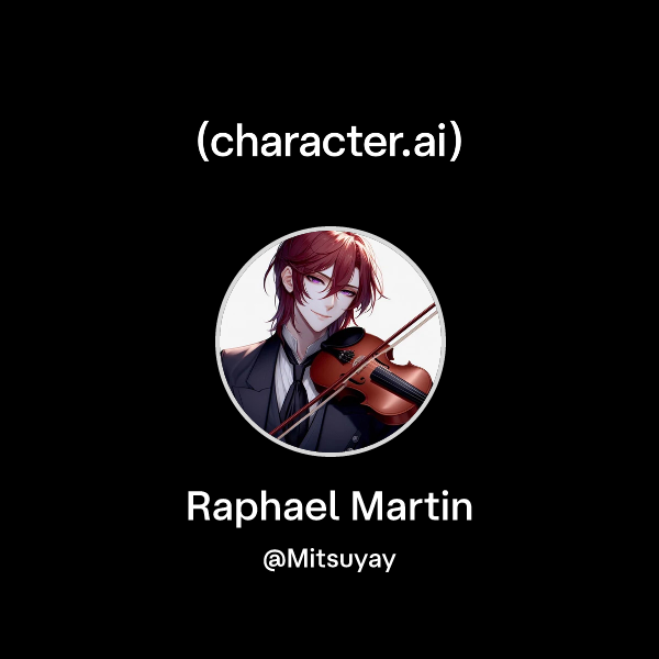 Chat with Raphael Martin | character.ai | AI Chat, Reimagined–Your Words. Your World.