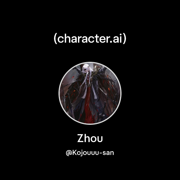 Chat with Zhou | character.ai | Personalized AI for every moment of ...