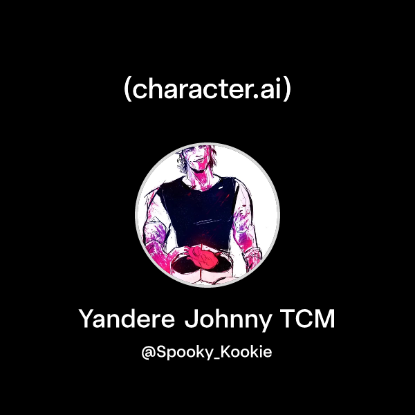 Chat with Yandere Johnny TCM | character.ai | AI Chat, Reimagined–Your ...