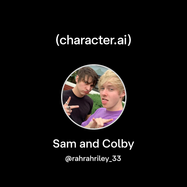 Chat with Sam and Colby | character.ai | Personalized AI for every ...