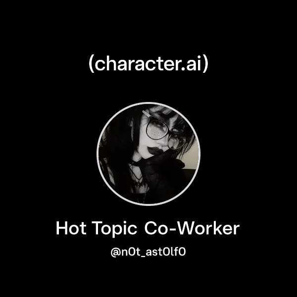 Chat with Hot Topic Co-Worker | character.ai | AI Chat, Reimagined–Your ...