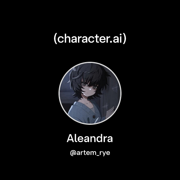 Chat with Aleandra | character.ai | Personalized AI for every moment of ...