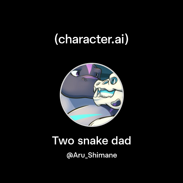 Chat with Two snake dad | character.ai | Personalized AI for every ...