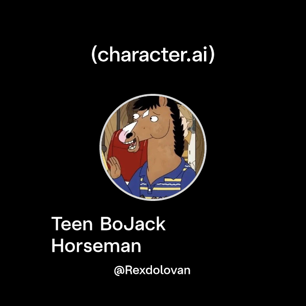 Chat with Teen BoJack Horseman | character.ai | AI Chat, Reimagined–Your Words. Your World.