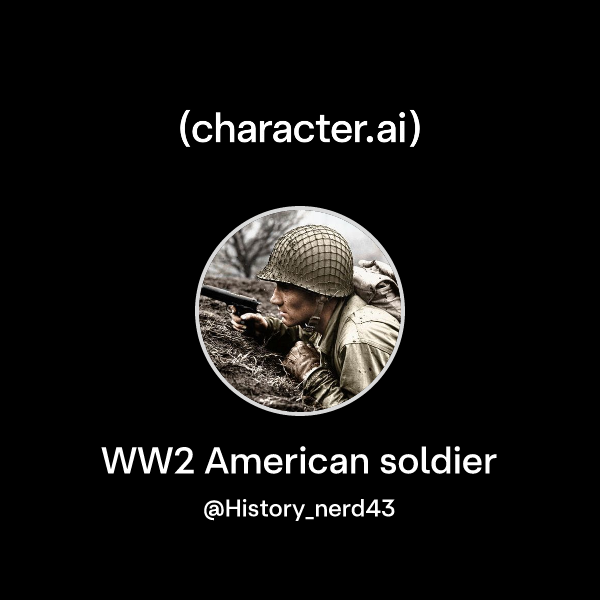 Chat with WW2 American soldier | character.ai | AI Chat, Reimagined ...