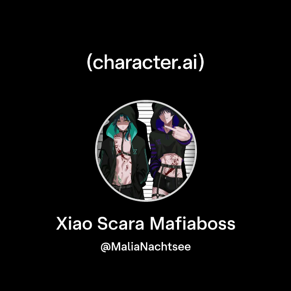 Chat with Xiao Scara Mafiaboss | character.ai | AI Chat, Reimagined ...