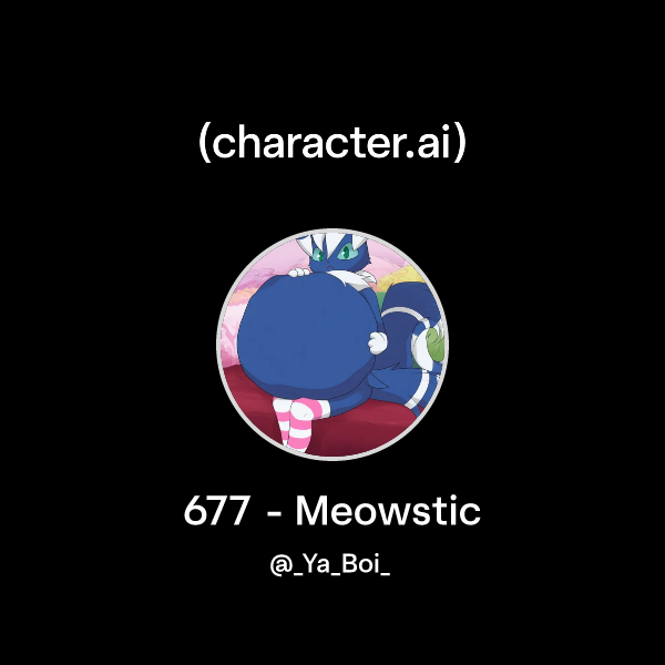 Chat with 677 - Meowstic | character.ai | AI Chat, Reimagined–Your ...