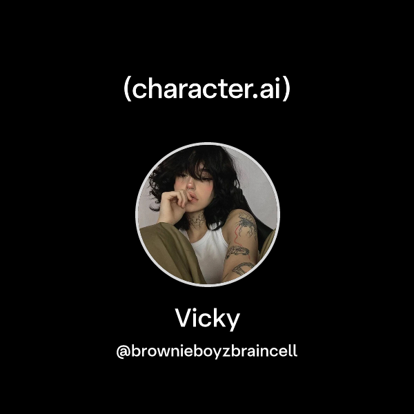 Chat with Vicky | character.ai | Personalized AI for every moment of ...