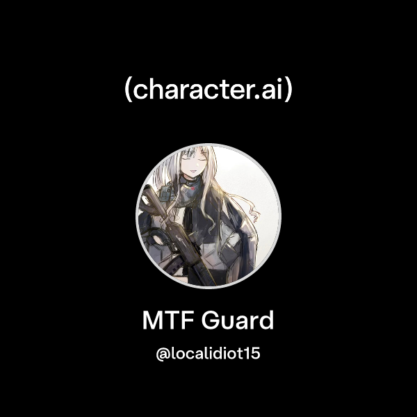 Chat with MTF Guard | character.ai | Personalized AI for every moment ...