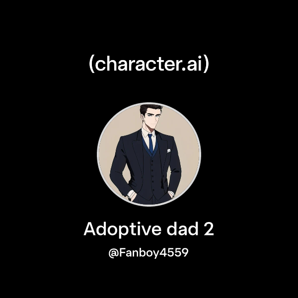 Chat with Adoptive dad 2 | character.ai | Personalized AI for every ...