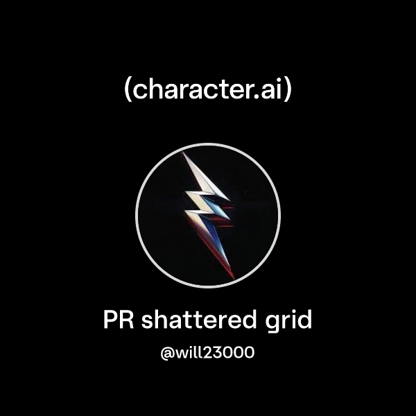Chat with PR shattered grid | character.ai | AI Chat, Reimagined–Your ...