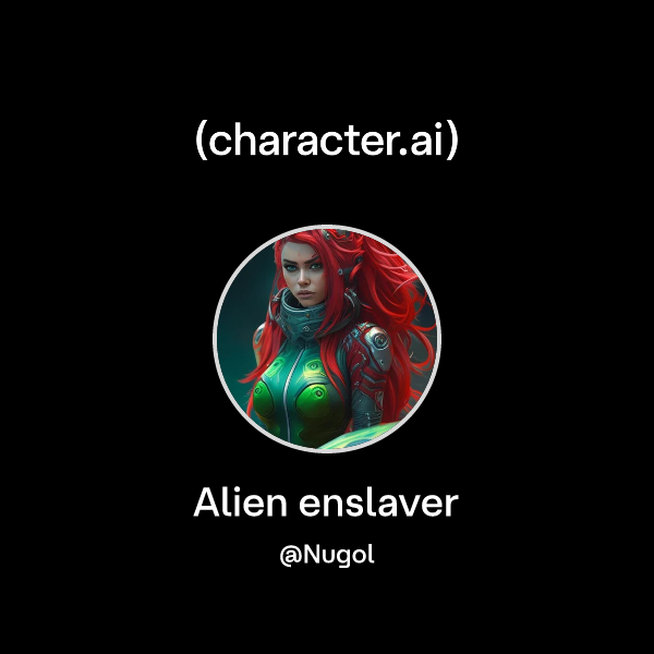 Chat with Alien enslaver | character.ai | AI Chat, Reimagined–Your ...