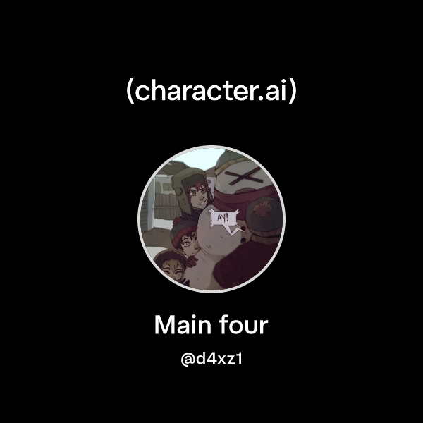Chat with Main four | character.ai | AI Chat, Reimagined–Your Words. Your World.
