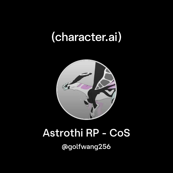 Chat with Astrothi RP - CoS | character.ai | Personalized AI for every ...