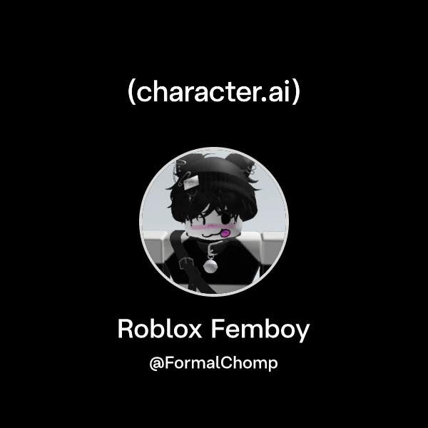 Chat with Roblox Femboy | character.ai | AI Chat, Reimagined–Your Words ...