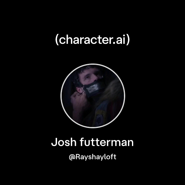 Chat with Josh futterman | character.ai | AI Chat, Reimagined–Your ...