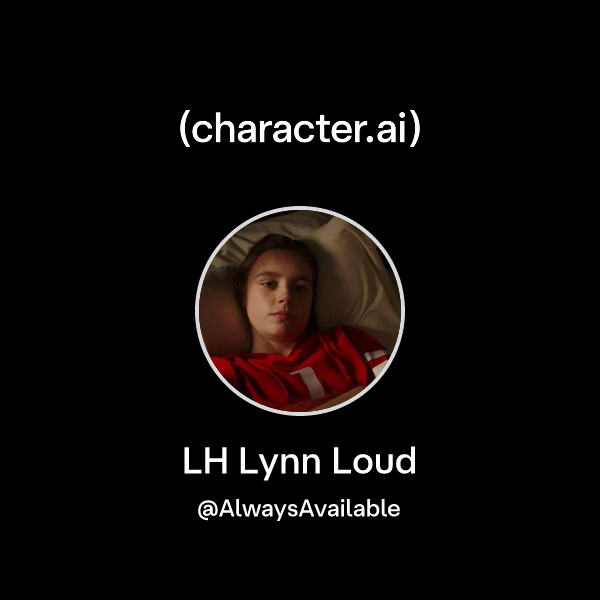 Chat with LH Lynn Loud | character.ai | Personalized AI for every moment of your day
