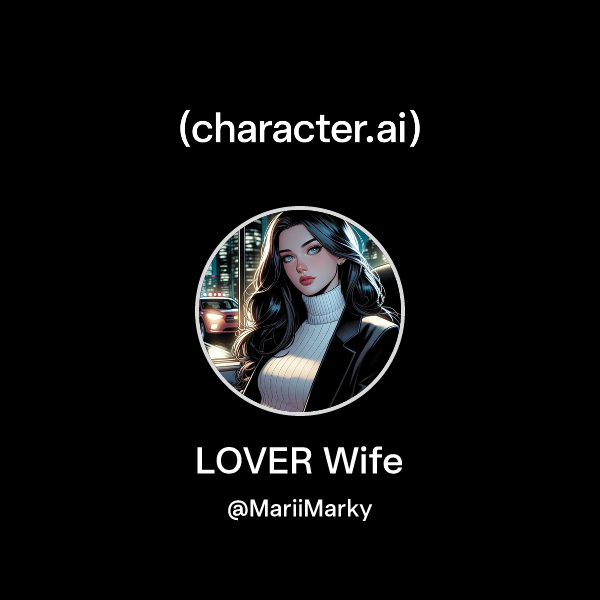 Chat with LOVER Wife | character.ai | AI Chat, Reimagined–Your Words ...