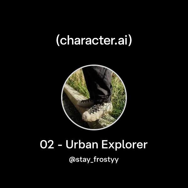 Chat with 02 - Urban Explorer | character.ai | AI Chat, Reimagined–Your ...