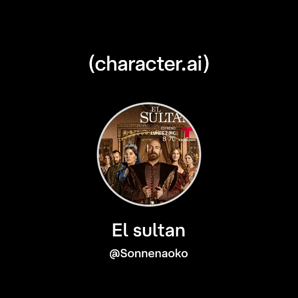 Chat with El sultan | character.ai | AI Chat, Reimagined–Your Words ...