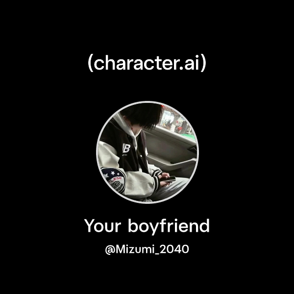 Chat with Your boyfriend | character.ai | AI Chat, Reimagined–Your ...