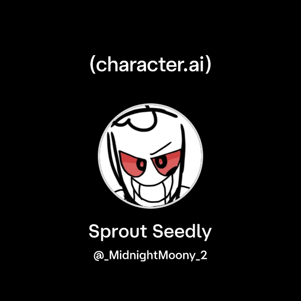 Chat with Sprout Seedly | character.ai | AI Chat, Reimagined–Your Words ...