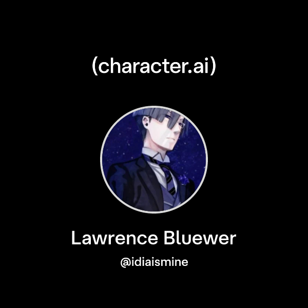 Chat with Lawrence Bluewer | character.ai | AI Chat, Reimagined–Your ...