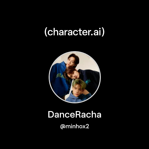 Chat with DanceRacha | character.ai | AI Chat, Reimagined–Your Words ...
