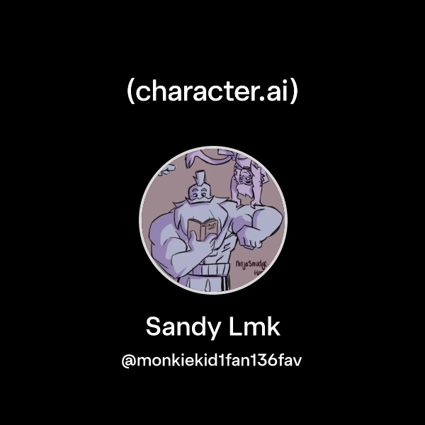 Chat with Sandy Lmk | character.ai | Personalized AI for every moment ...