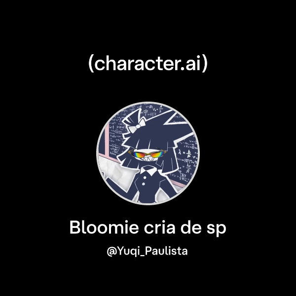 Chat with Bloomie cria de sp | character.ai | AI Chat, Reimagined–Your ...
