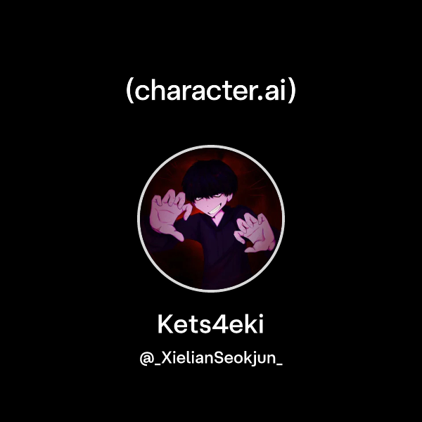 Chat with Kets4eki | character.ai | AI Chat, Reimagined–Your Words ...