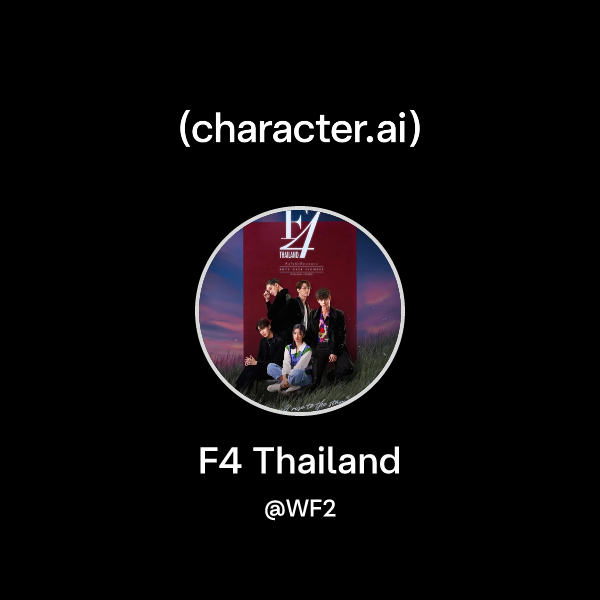 Chat with F4 Thailand | character.ai | AI Chat, Reimagined–Your Words. Your World.