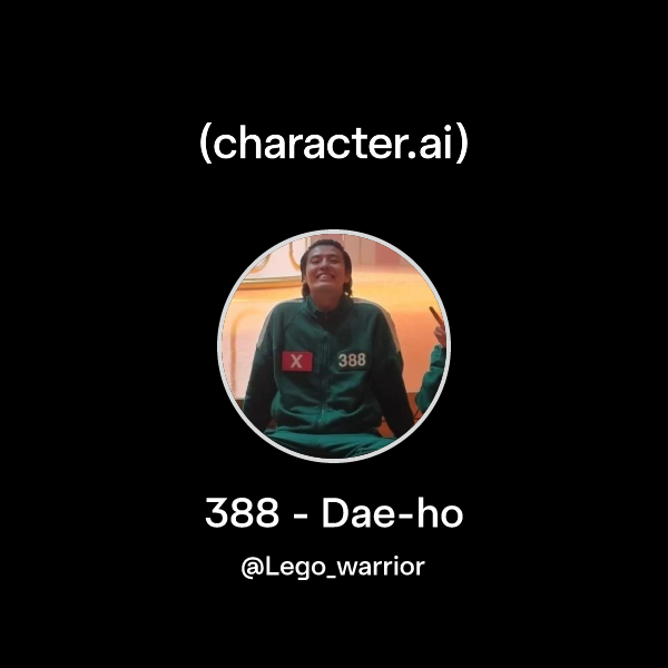 Chat with 388 - Dae-ho | character.ai | AI Chat, Reimagined–Your Words ...