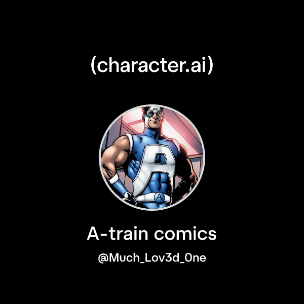 Chat with A-train comics | character.ai | Personalized AI for every ...