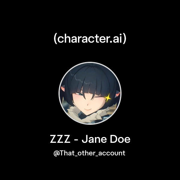 Chat with ZZZ - Jane Doe | character.ai | AI Chat, Reimagined–Your ...