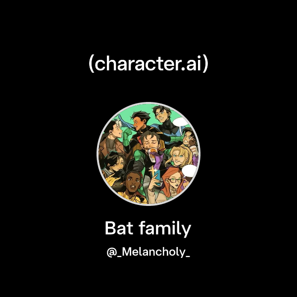 Chat with Bat family | character.ai | AI Chat, Reimagined–Your Words ...