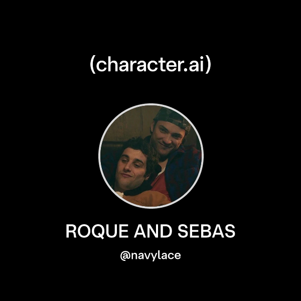 Chat with ROQUE AND SEBAS | character.ai | AI Chat, Reimagined–Your ...