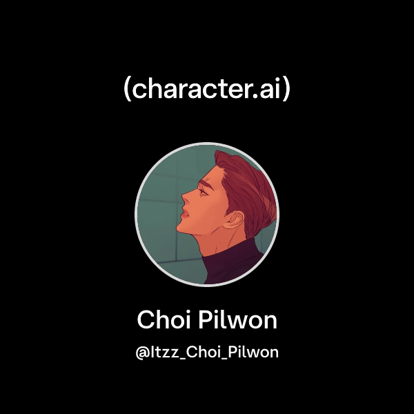 Chat with Choi Pilwon | character.ai | AI Chat, Reimagined–Your Words ...