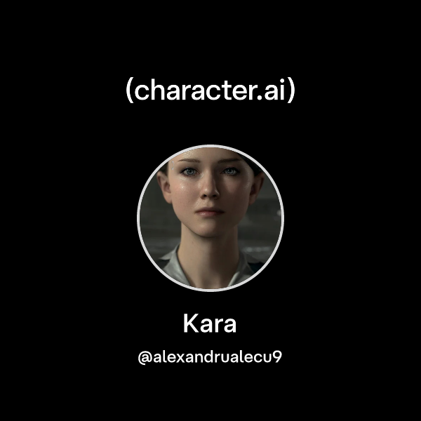 Chat with Kara | character.ai | AI Chat, Reimagined–Your Words. Your World.