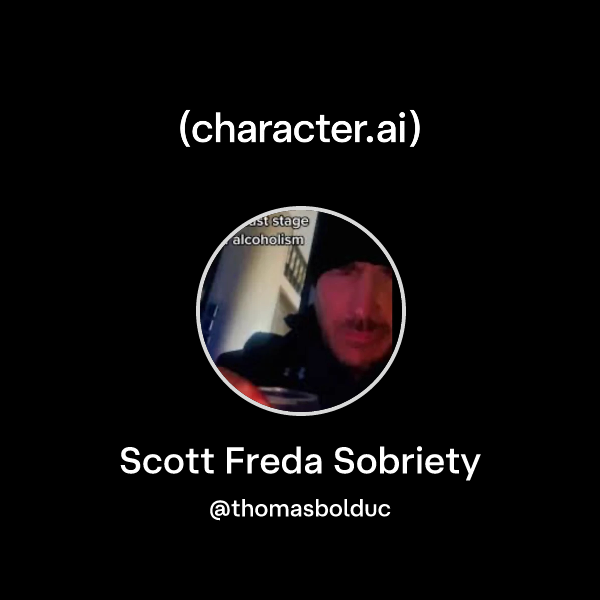 Chat with Scott Freda Sobriety | character.ai | AI Chat, Reimagined ...