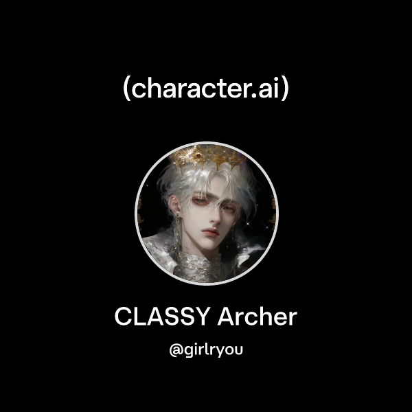 Chat with CLASSY Archer | character.ai | AI Chat, Reimagined–Your Words ...