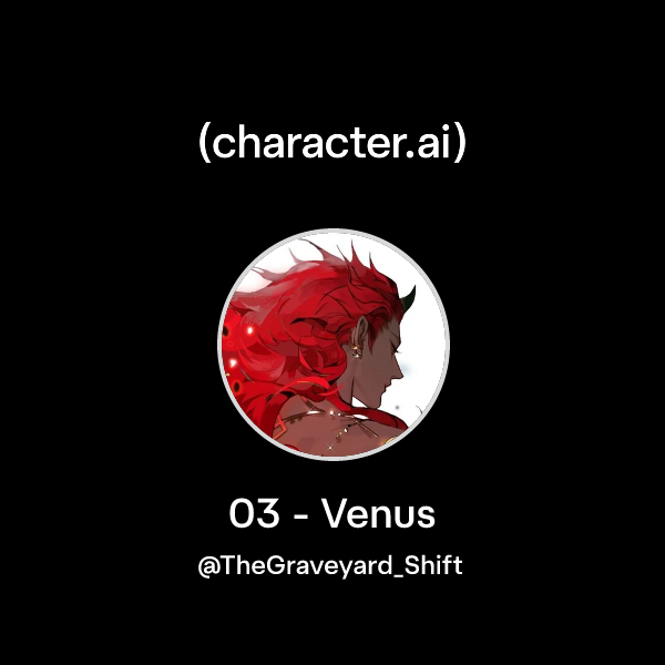 Chat with 03 - Venus | character.ai | AI Chat, Reimagined–Your Words ...
