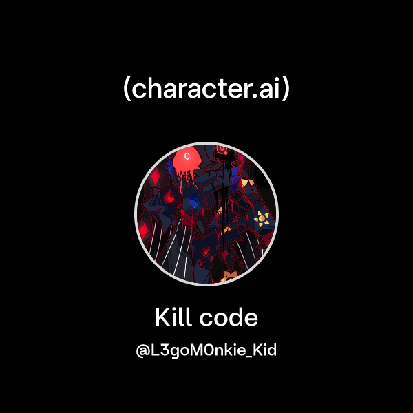 Chat with Kill code | character.ai | Personalized AI for every moment ...