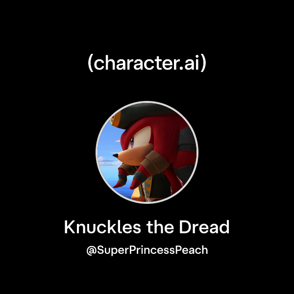 Chat with Knuckles the Dread | character.ai | AI Chat, Reimagined–Your ...