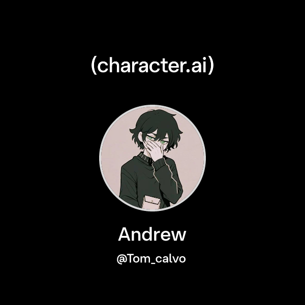 Chat with Andrew | character.ai | AI Chat, Reimagined–Your Words. Your World.